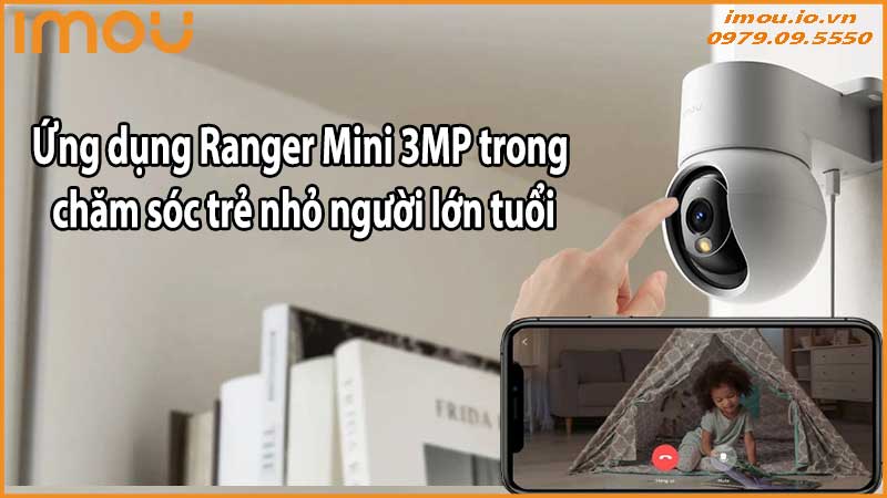 Ứng dụng Ranger Mini 3MP trong chăm sóc trẻ nhỏ người lớn tuổi