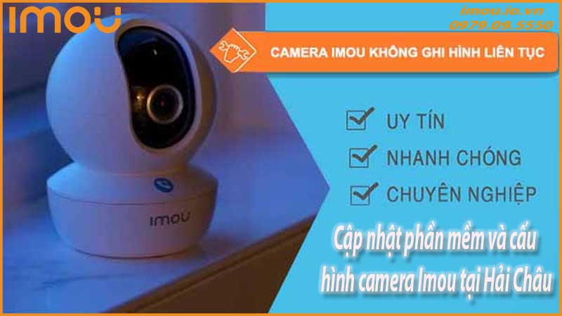 Cập nhật phần mềm và cấu hình camera Imou tại Hải Châu